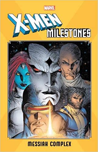 X-Men Reading Order, Part. 4: The Messiah trilogy, Dark Reign, Schism ...